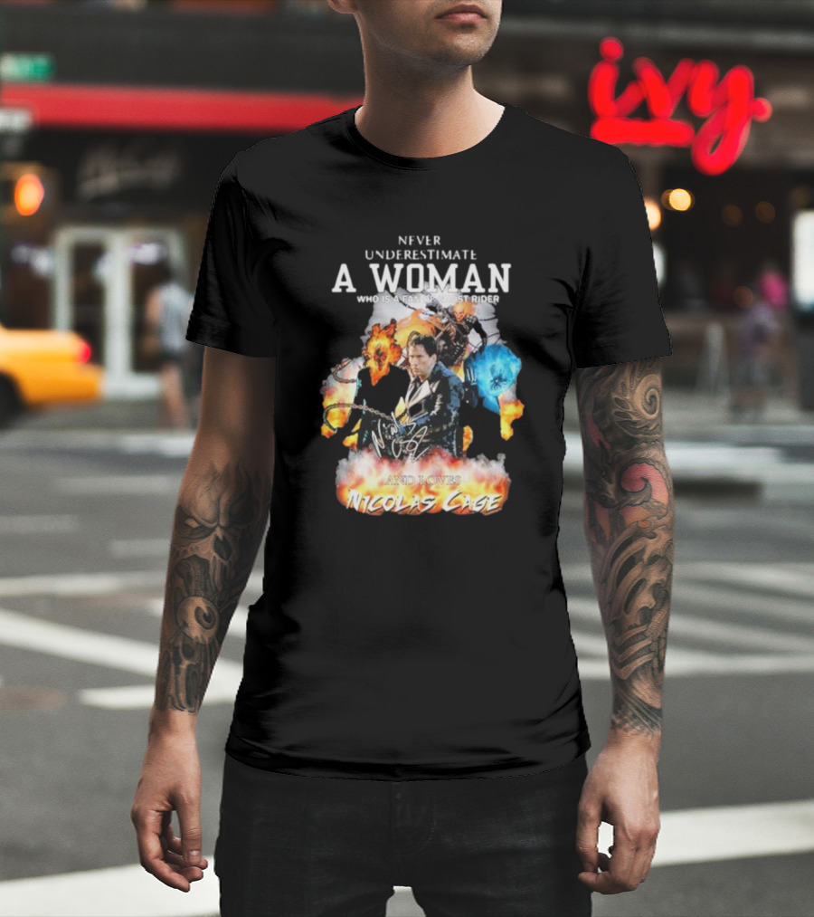 Never Underestimate A Woman Who Is A Fan Of Ghost Rider And Loves Nicolas Cage T-Shirt