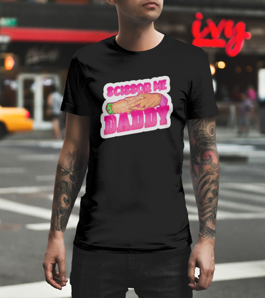 Scissor Me Daddy Hands Gesture T-Shirt