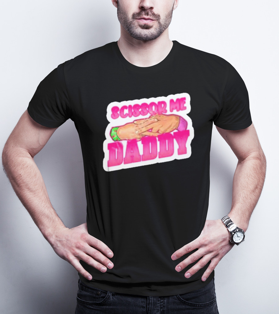 Scissor Me Daddy Hands Gesture T-Shirt