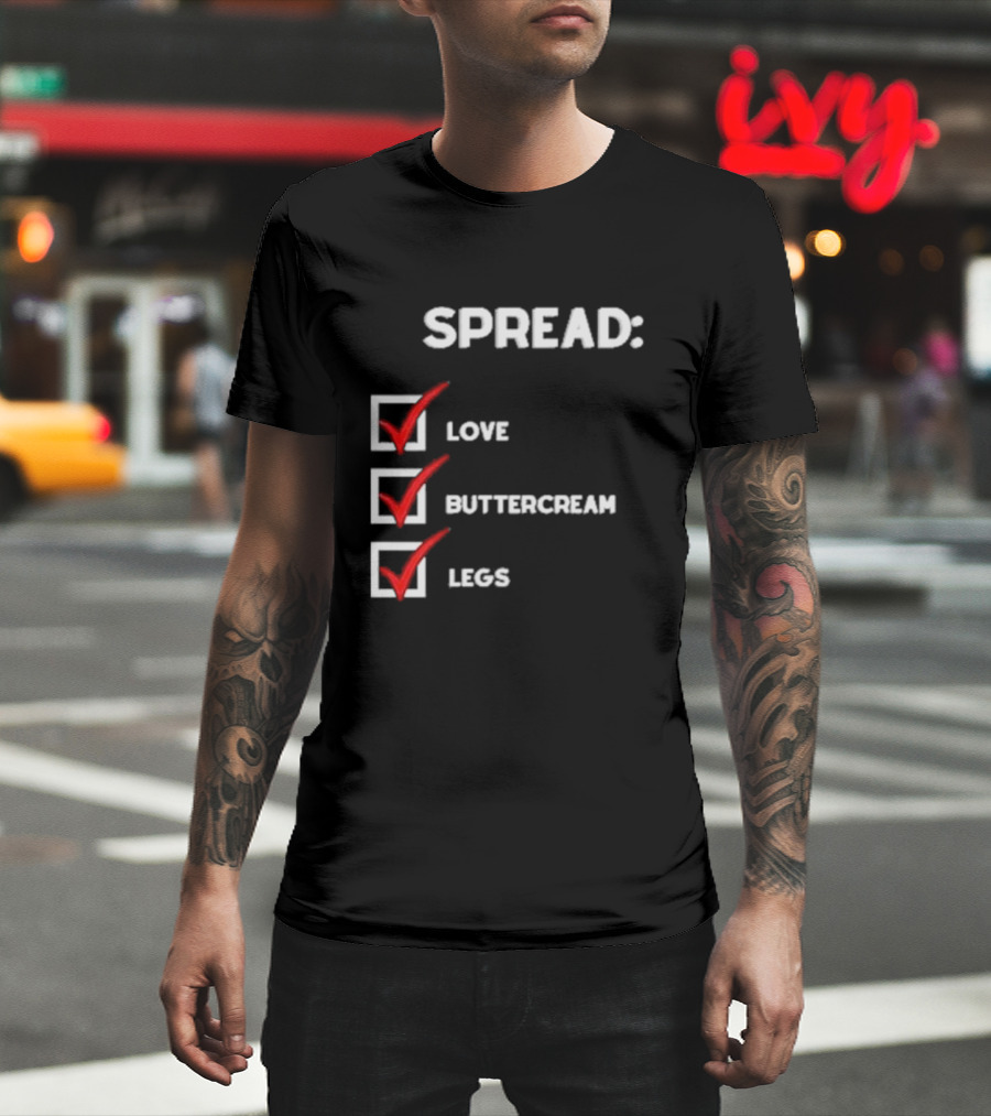 Josueluciano91 Spread Love Buttercream Legs Checklist T-Shirt