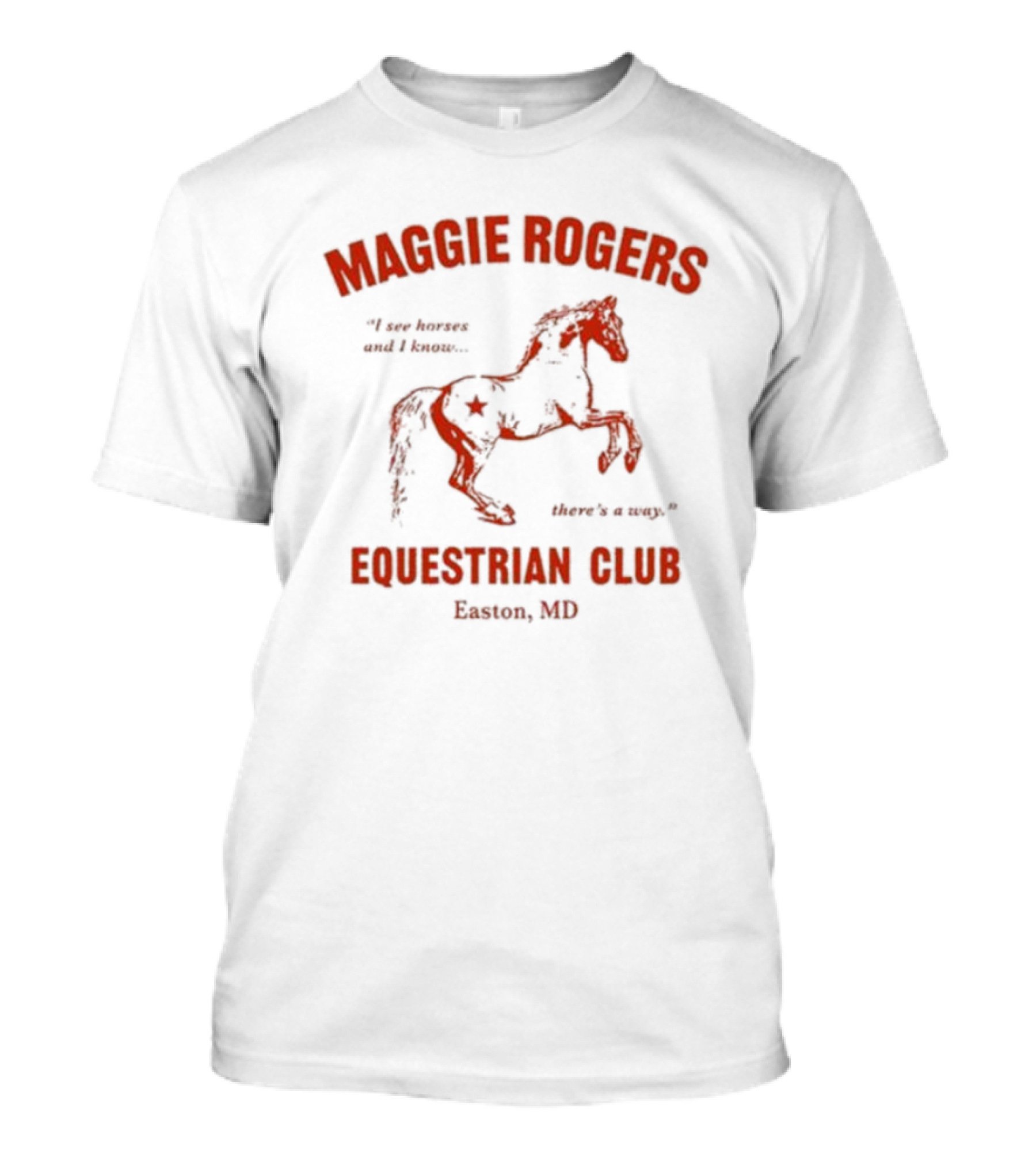Maggie Rogers Equestrian Club Easton MD I Am Heaven And I Know. Here's A Map T-Shirt