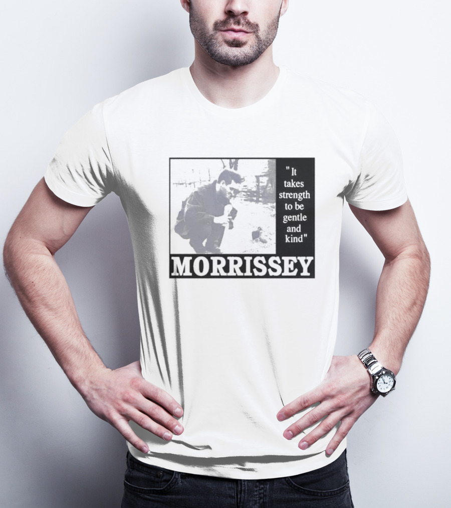 Morrissey It Takes Strength To Be Gentle And Kind T-Shirt