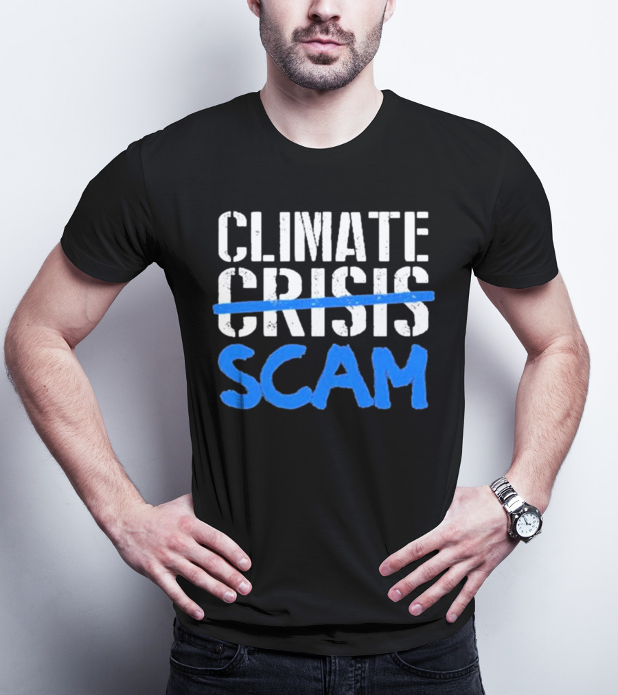Climate Crisis Scam Controversy Text T-Shirt