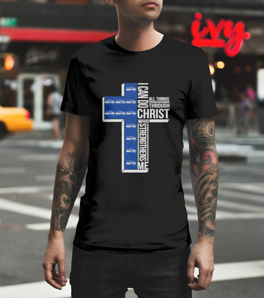 Seattle Seahawks I Can Do All Things Through Christ Who Strengthens Me Cross Christian T-Shirt