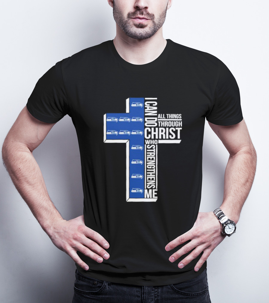 Seattle Seahawks I Can Do All Things Through Christ Who Strengthens Me Cross Christian T-Shirt