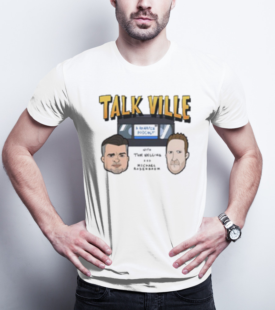 Talk Ville A Rewatch Podcast With Tom Welling Michael Rosenbaum T-Shirt