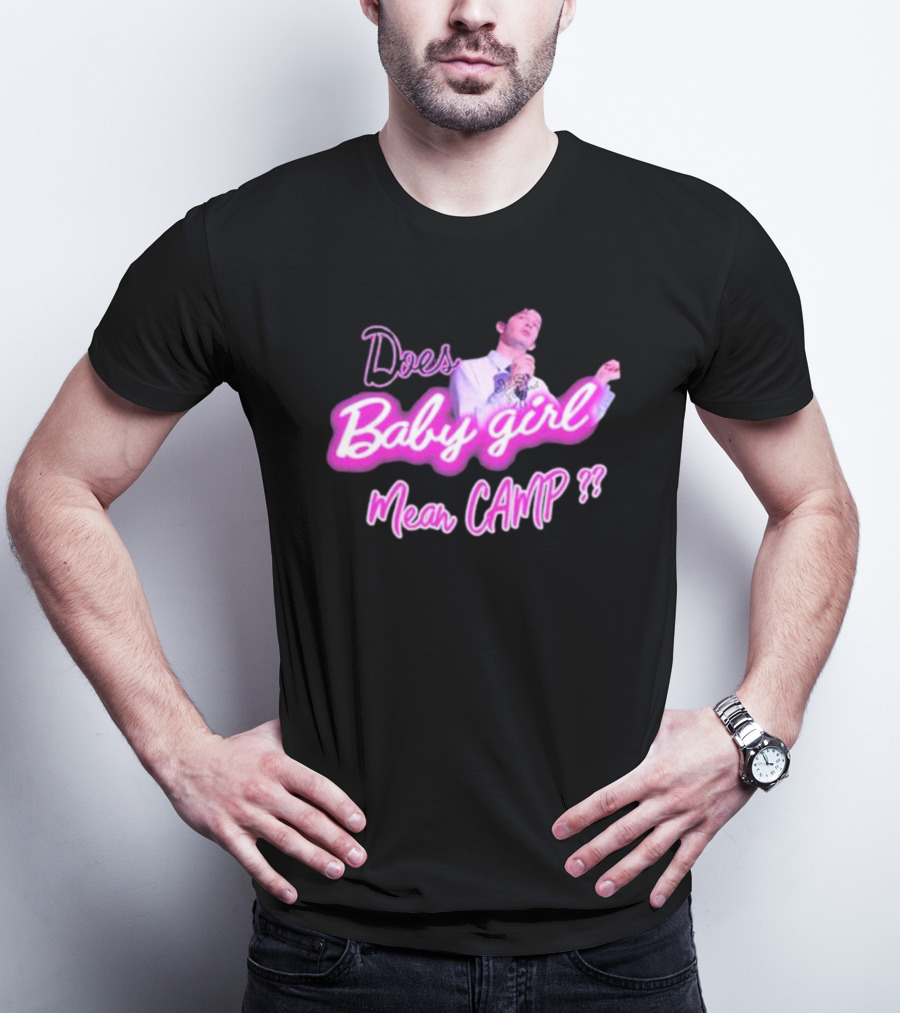 Matty Does Baby Girl Mean Camp?? T-Shirt