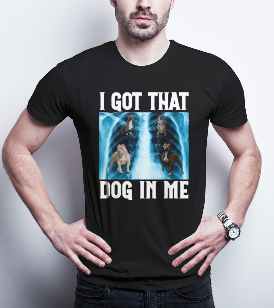 I Got That Dog In Me Xray Meme With Dogs Inside X-ray T-Shirt
