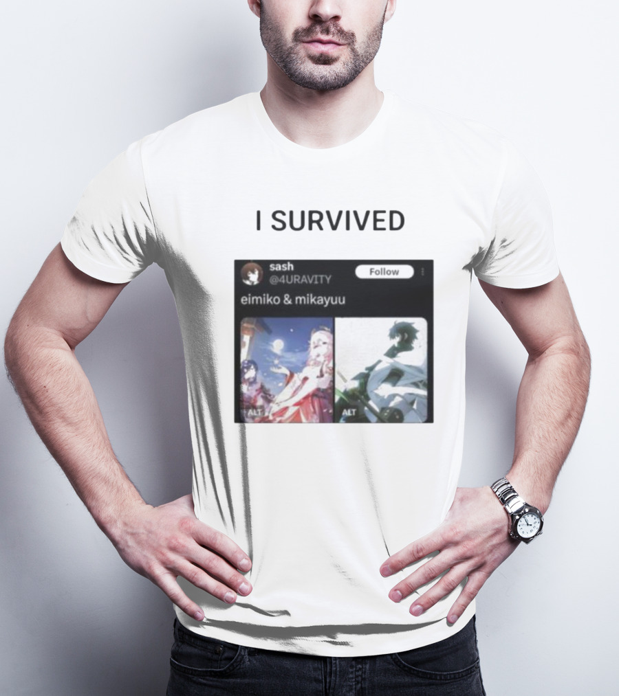 I Survived Eimiko And Mikayuu Follow Sash @4URAVITY T-Shirt