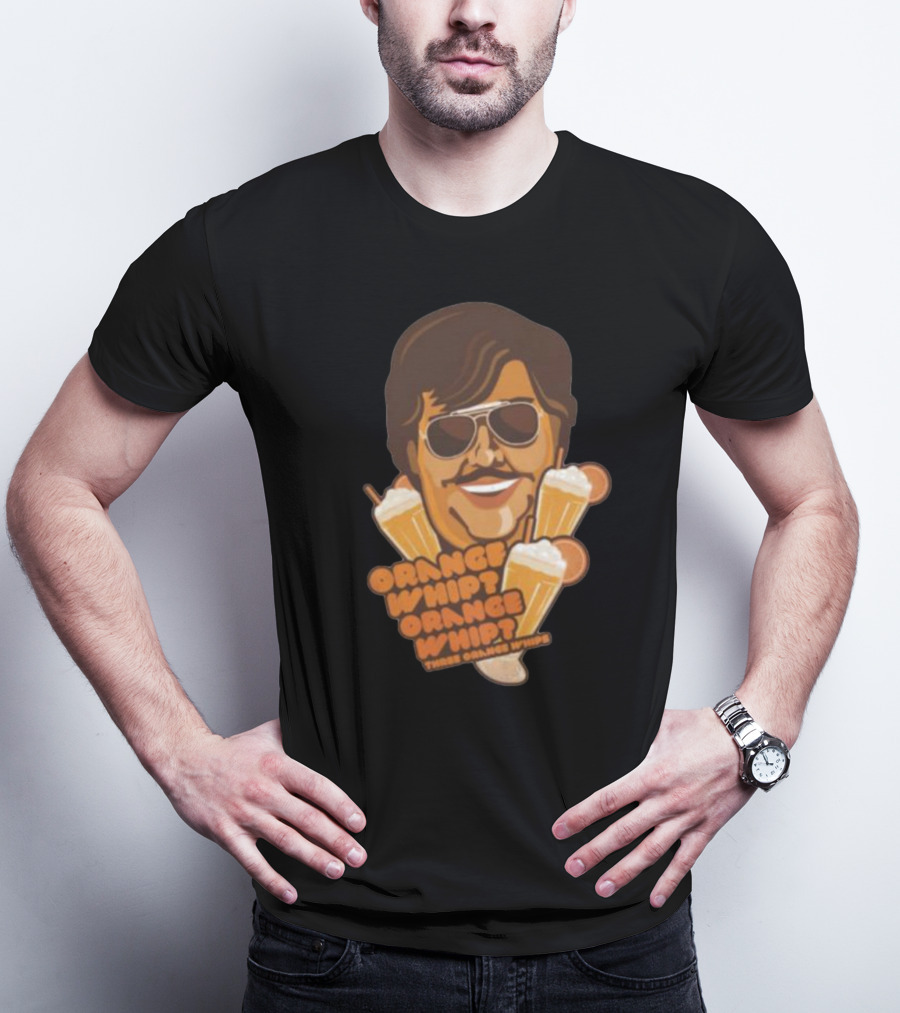 Orange Whip Three Orange Whips Comedy Meme T-Shirt