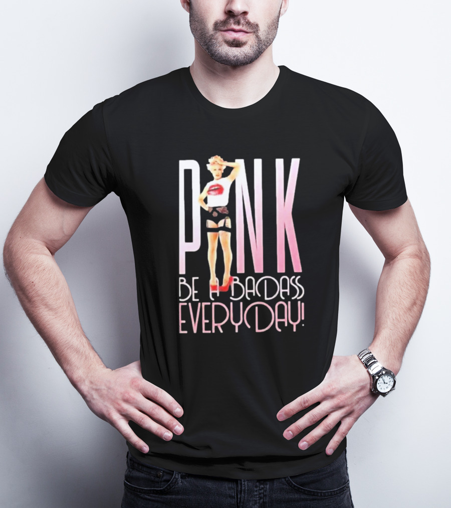 PINK Be A Badass Everyday Bold Empowerment Fashion T-Shirt