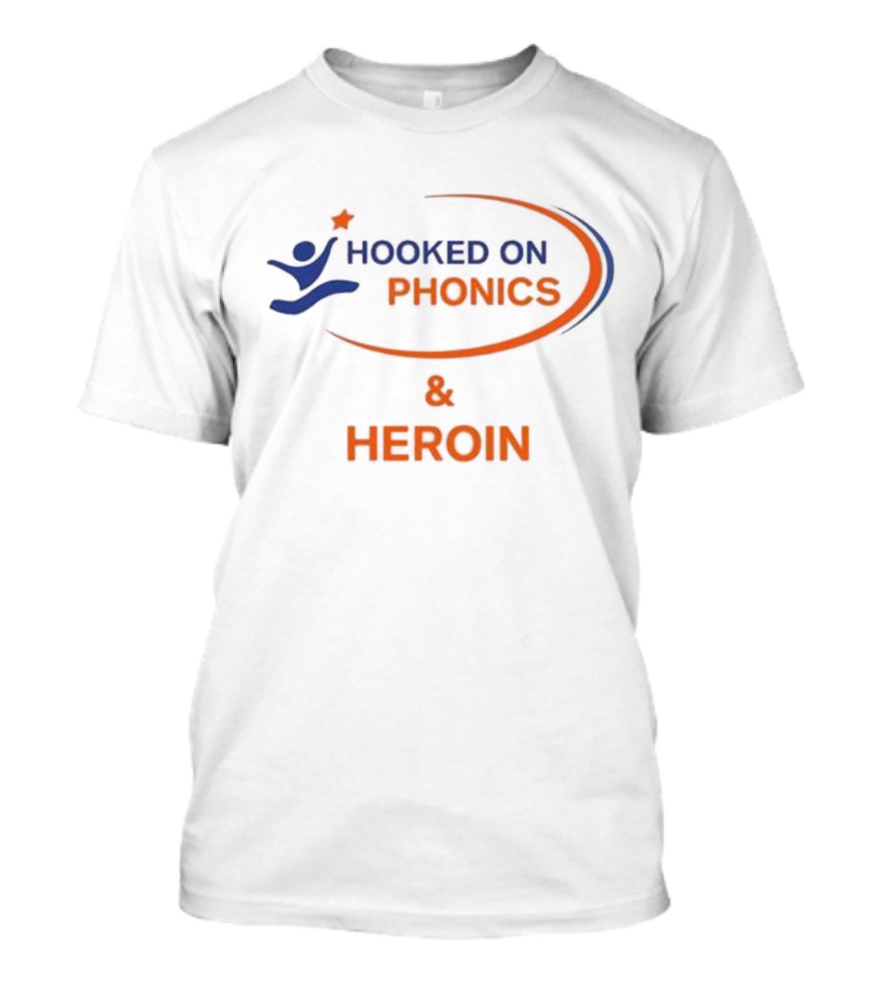 Hooked On Phonics And Heroin T-Shirt