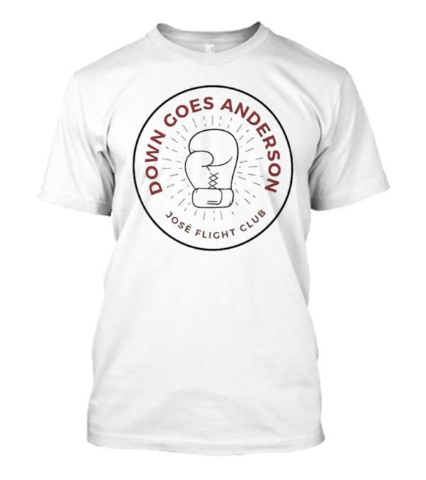 Down Goes Anderson José Flight Club Boxing Glove Emblem T-Shirt