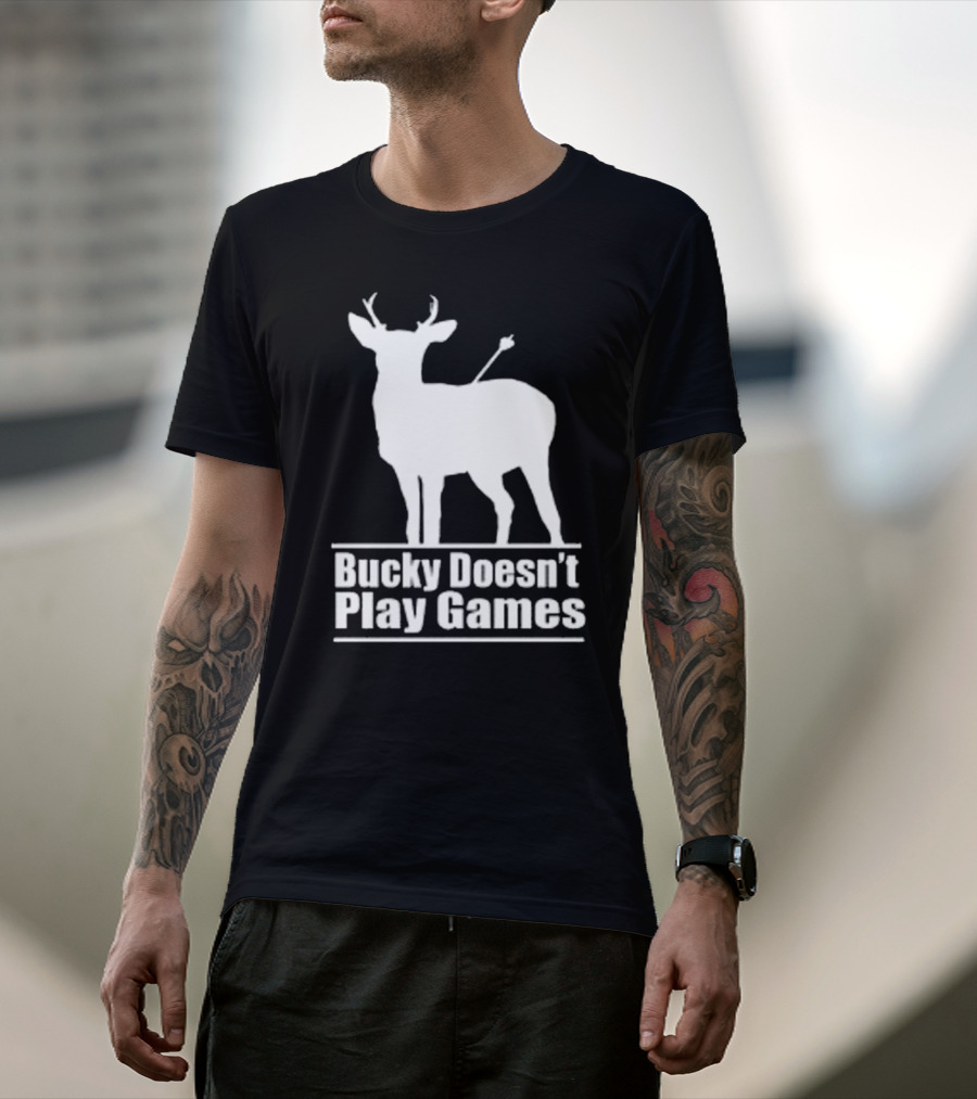 Bucky Doesn’t Play Games Deer Silhouette With Arrow T-Shirt