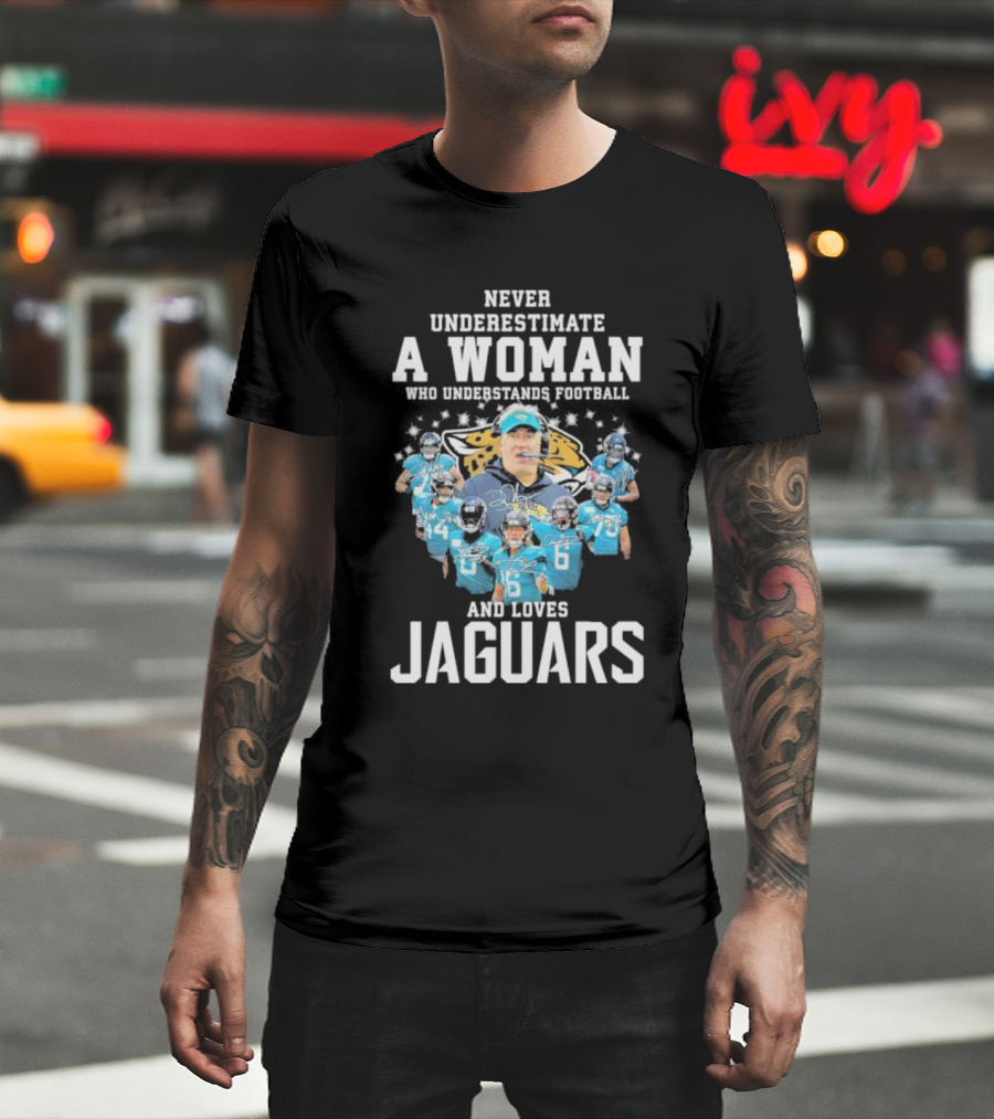 Never Underestimate A Woman Who Understands Football And Loves Jaguars Team Players T-Shirt