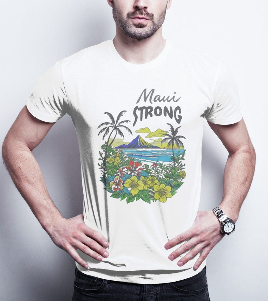 Maui Strong Scenic Island Landscape With Flowers And Palm Trees T-Shirt