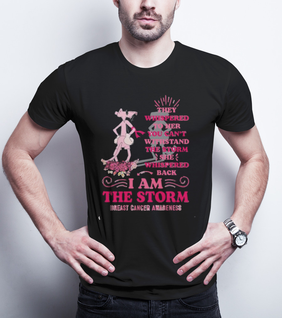 Pink Panther Breast Cancer Awareness I Am The Storm T-Shirt