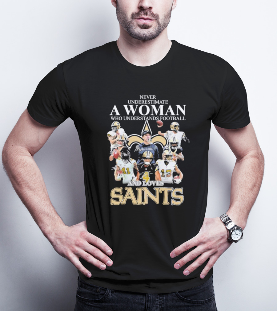 Never Underestimate A Woman Who Understands Football And Loves Saints With Players T-Shirt