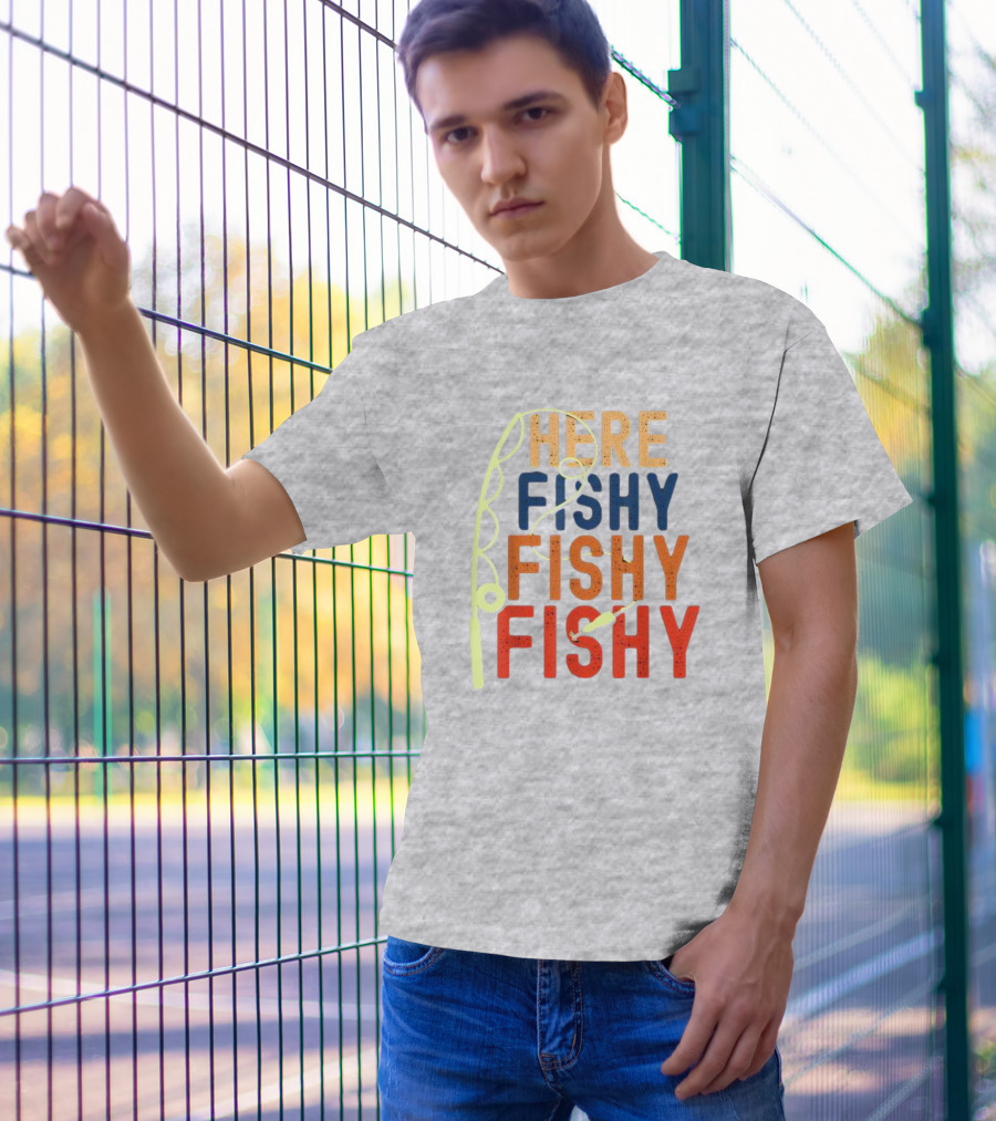 Here Fishy Fishy Fishy Fishing Rod T-Shirt