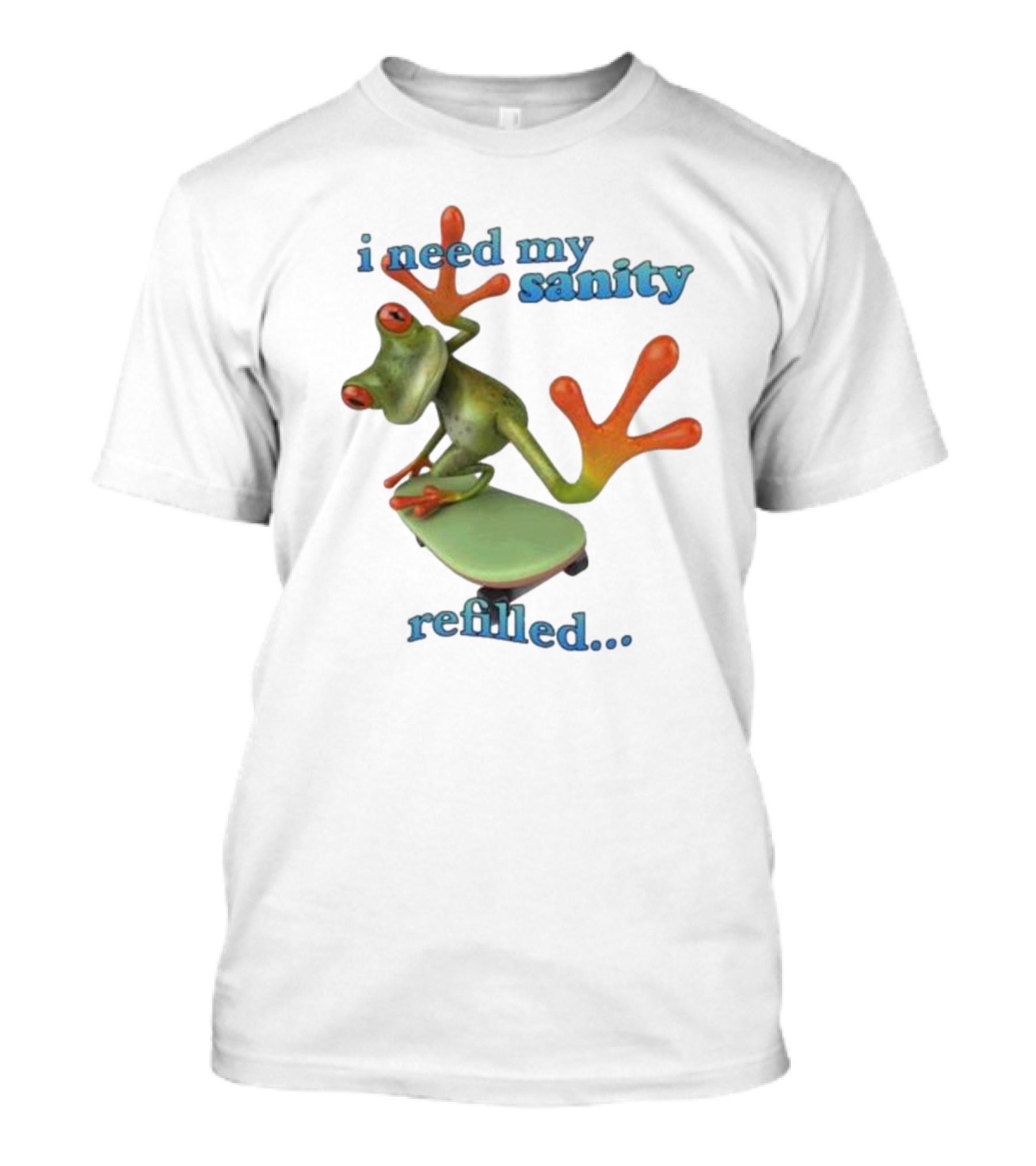 I Need My Sanity Refilled Frog Skateboard T-Shirt