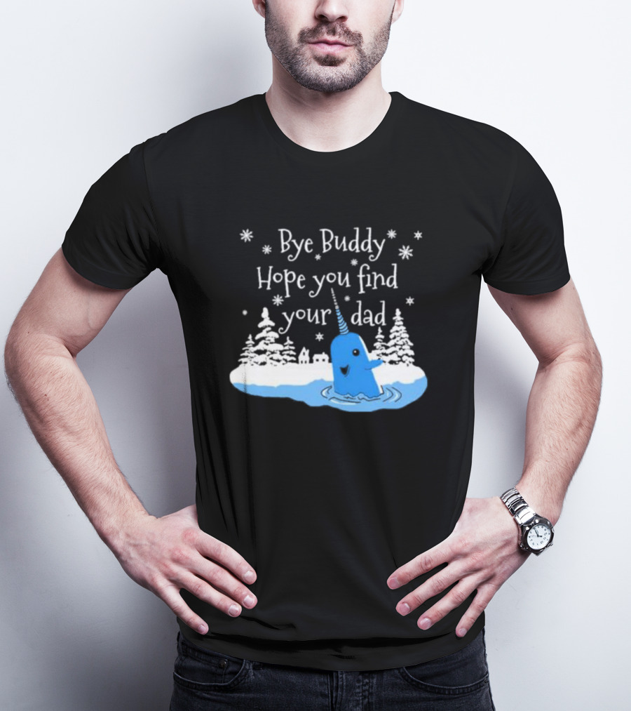 Bye Buddy Hope You Find Your Dad Snowy Narwhal Scene T-Shirt