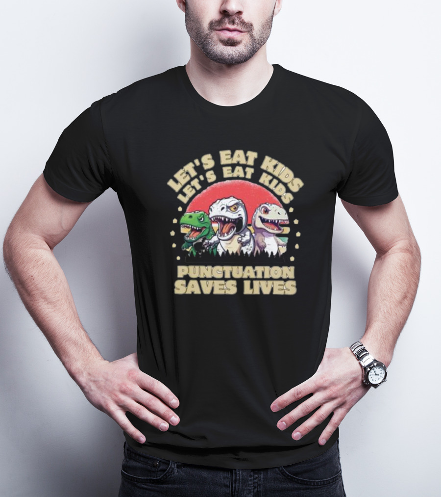 Let's Eat Kids Punctuation Saves Lives Dinosaur Vintage T-Shirt