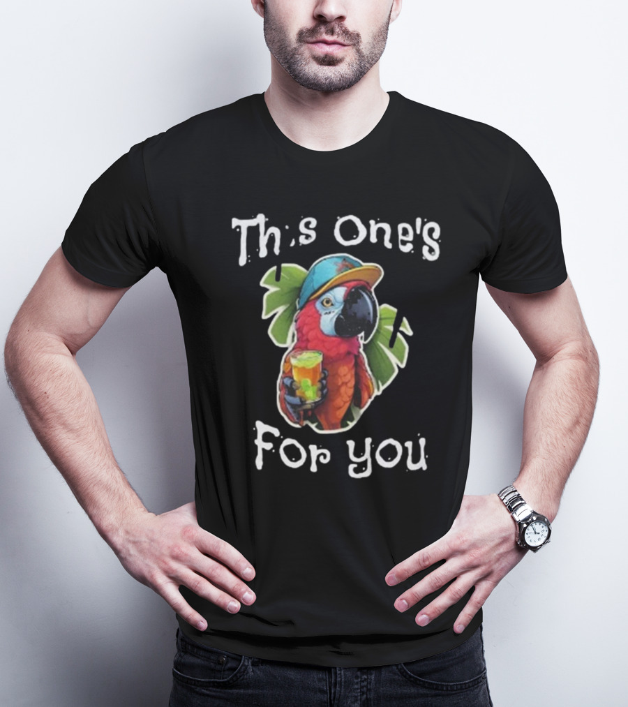 This One's For You Parrot With Drink Tropical Hat Jimmy Buffett T-Shirt
