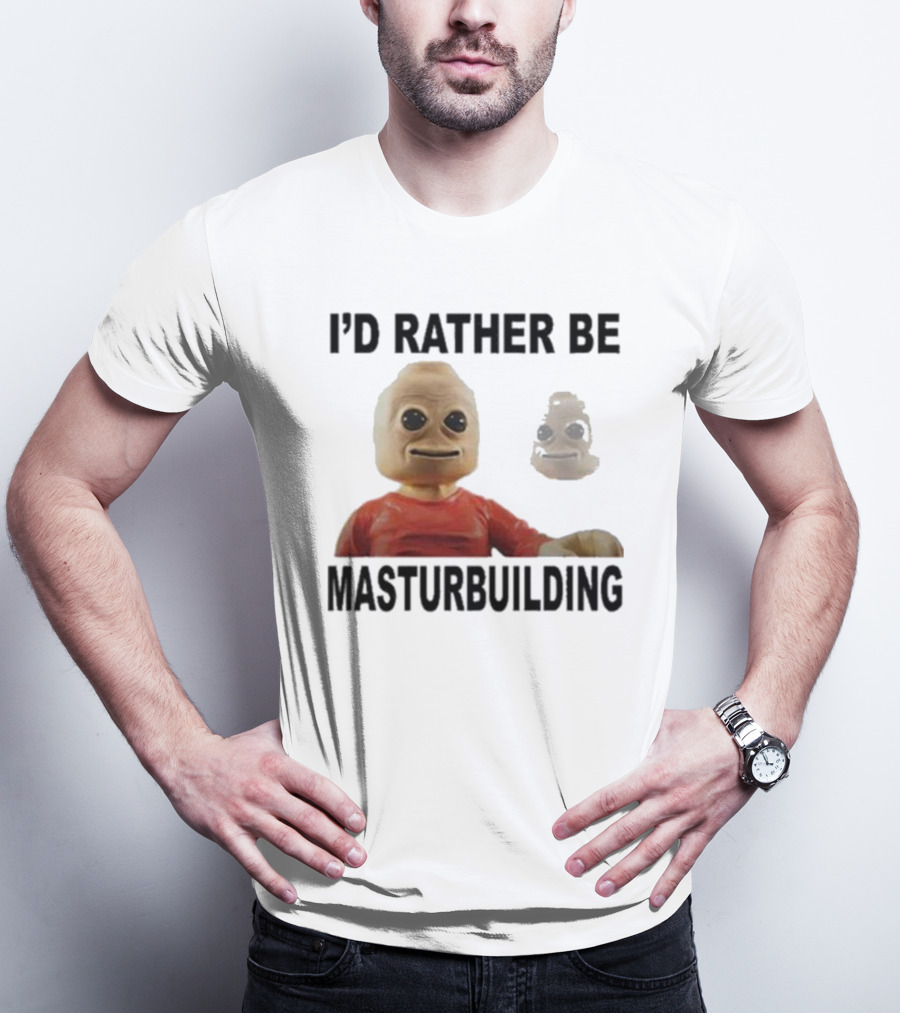 I’d Rather Be Masturbuilding Toy Figure T-Shirt