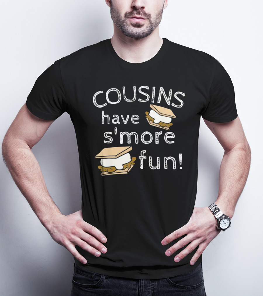 COUSINS Have S'more Fun Campfire Treats Fun T-Shirt