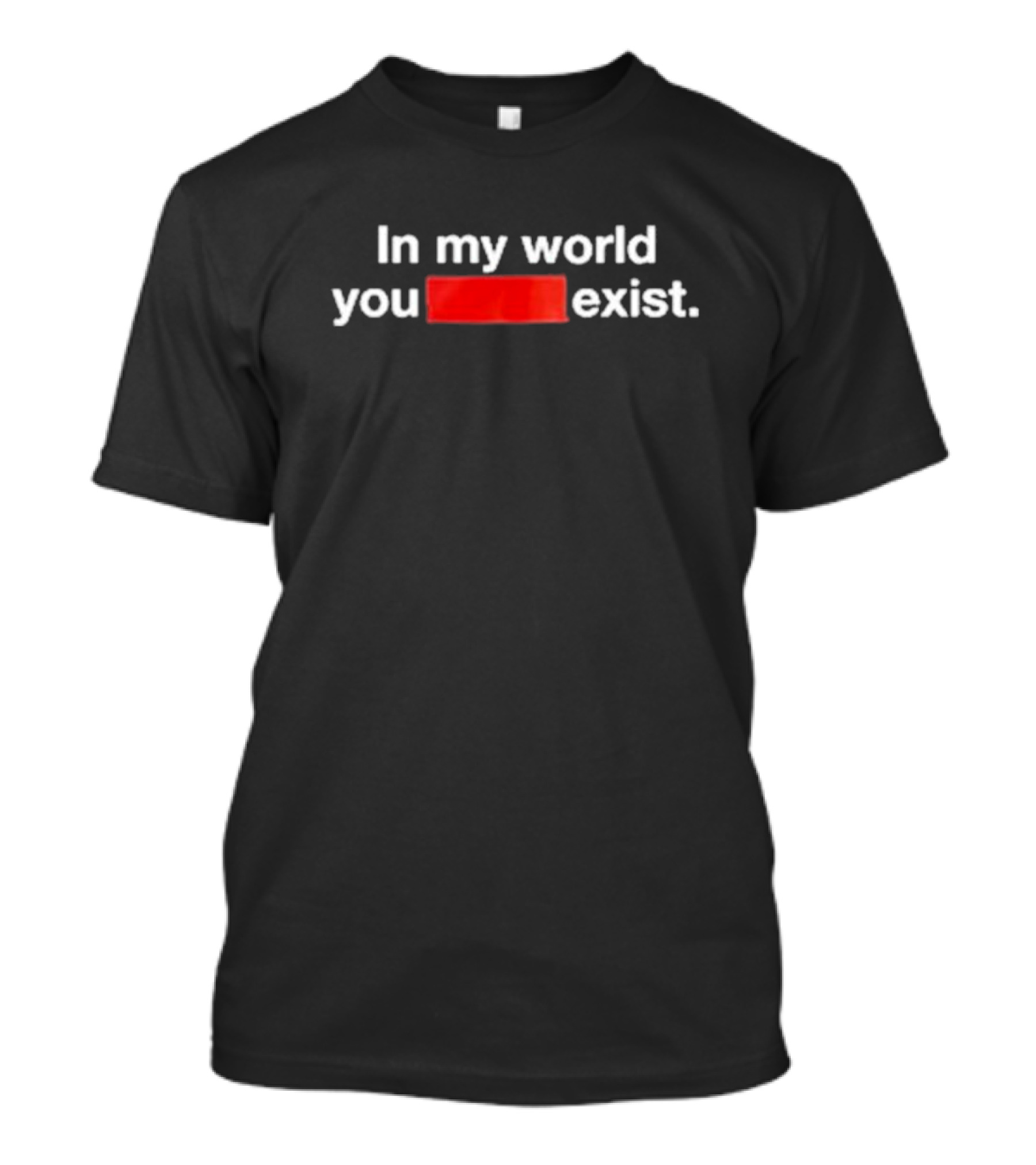 In My World You Exist Dominic Fike’s New Words Mean Things T-Shirt