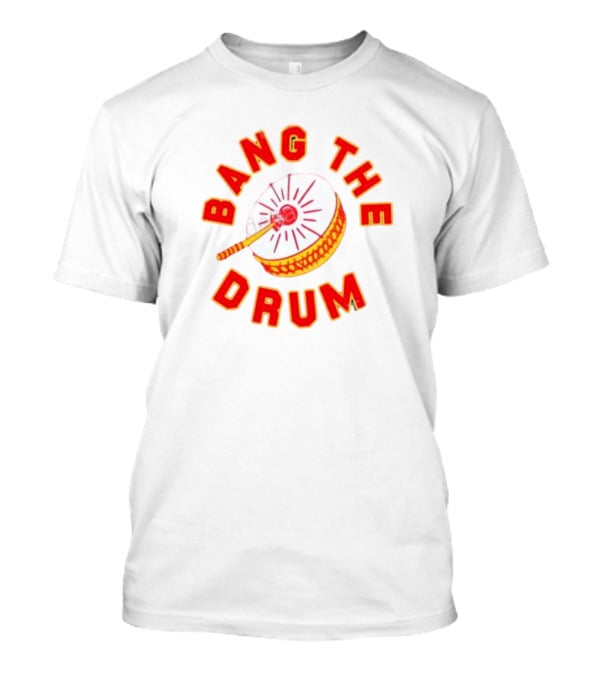 Kansas City Chiefs Bang The Drum T-Shirt