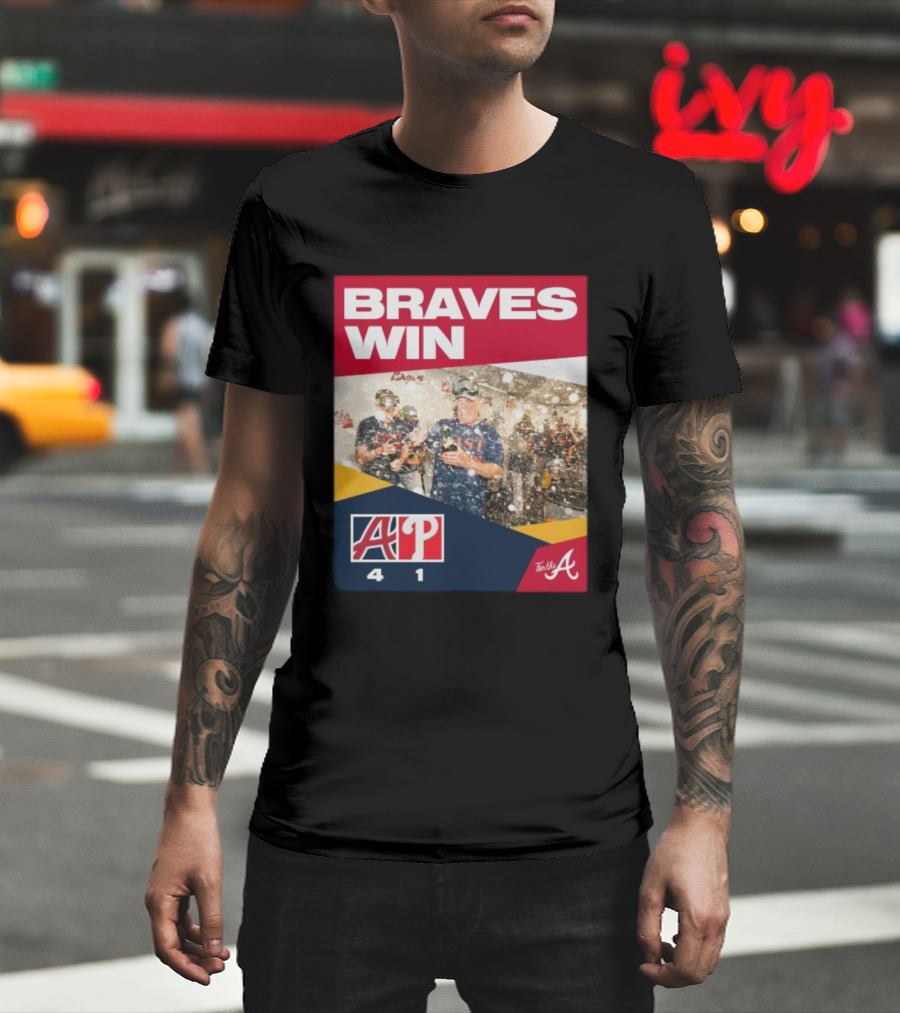 BRAVES WIN ATLANTA 4-1 PHILLIES T-Shirt