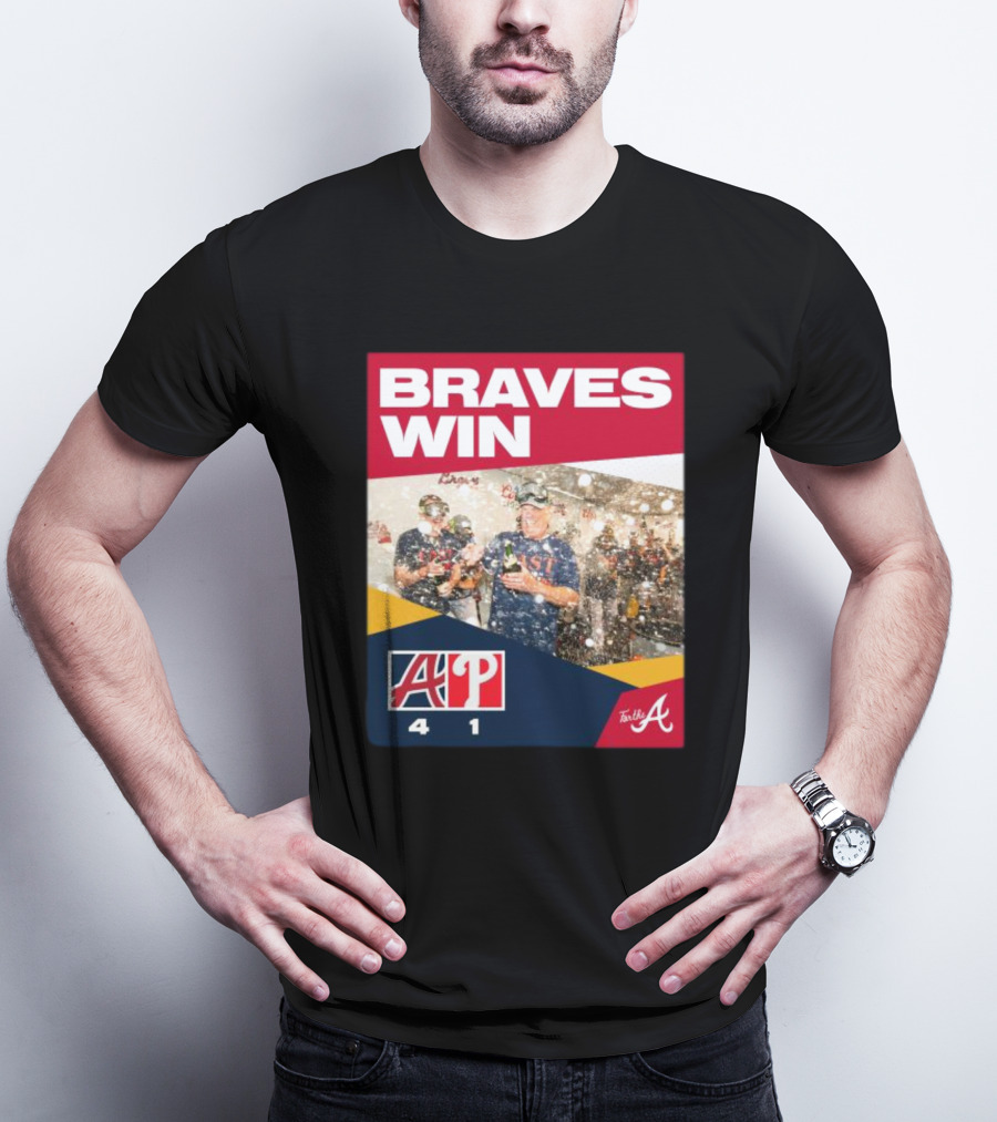 BRAVES WIN ATLANTA 4-1 PHILLIES T-Shirt