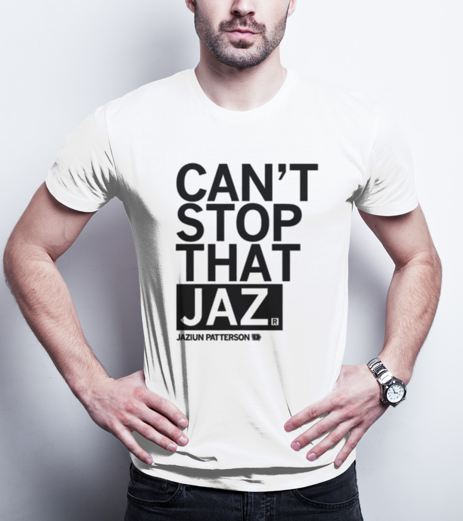Can't Stop That Jaz Jaziun Patterson T-Shirt