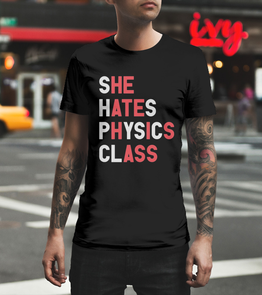 Gotfunnymerch She Hates Physics Class Bold Red T-Shirt