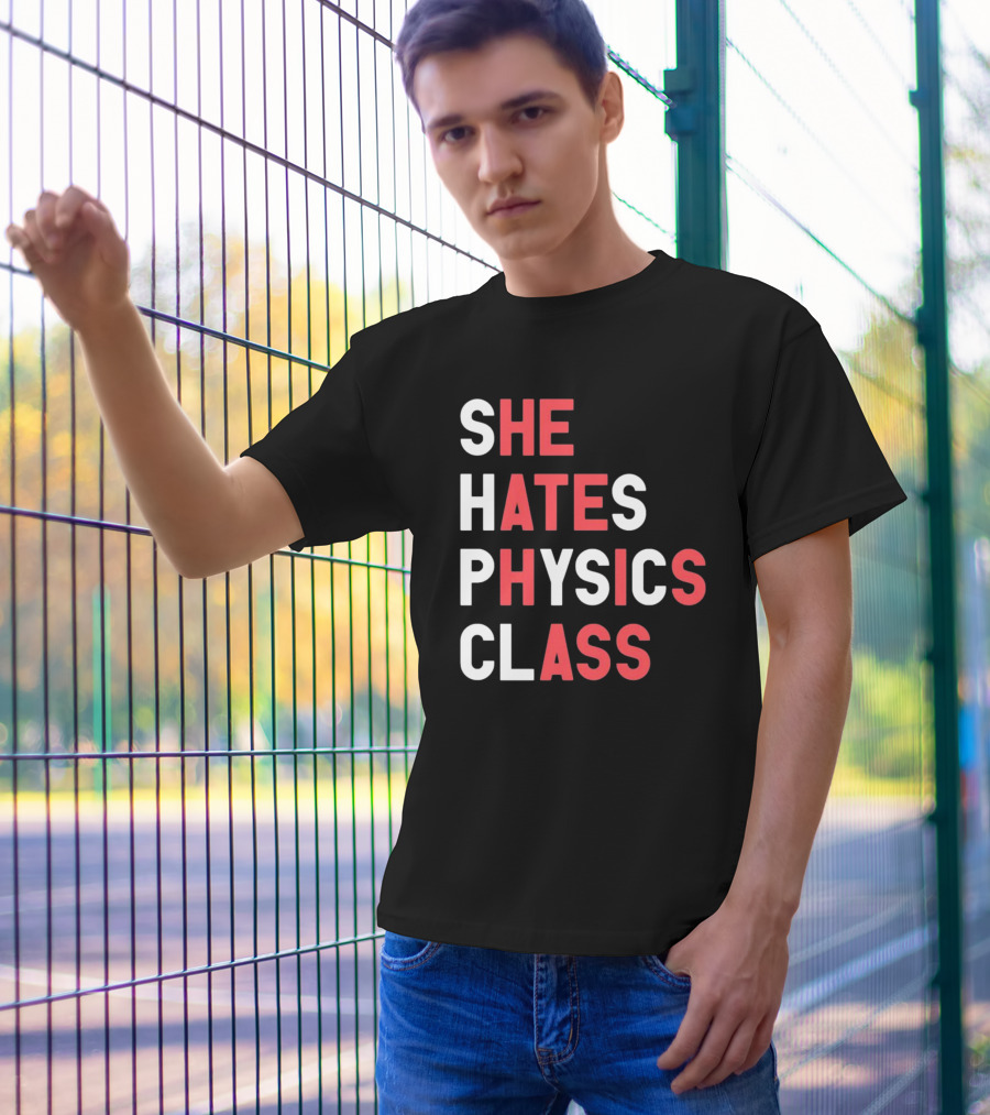 Gotfunnymerch She Hates Physics Class Bold Red T-Shirt