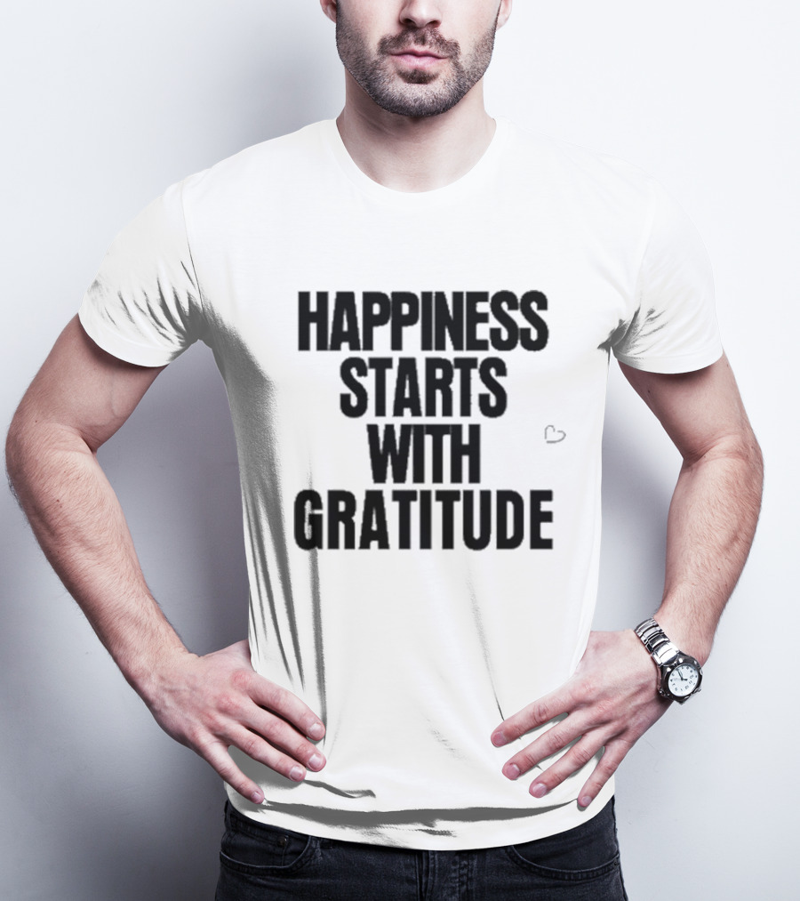 Happiness Starts With Gratitude Text With Small Heart T-Shirt