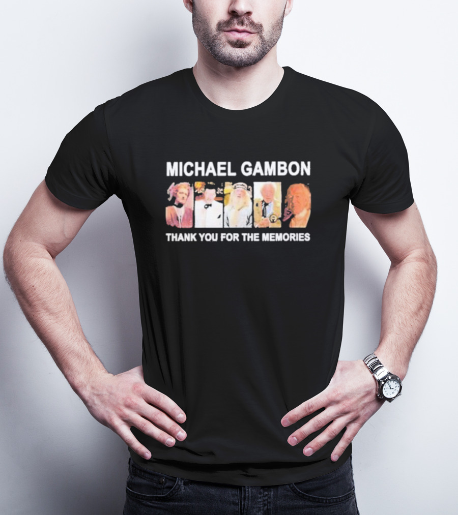 MICHAEL GAMBON THANK YOU FOR THE MEMORIES T-Shirt