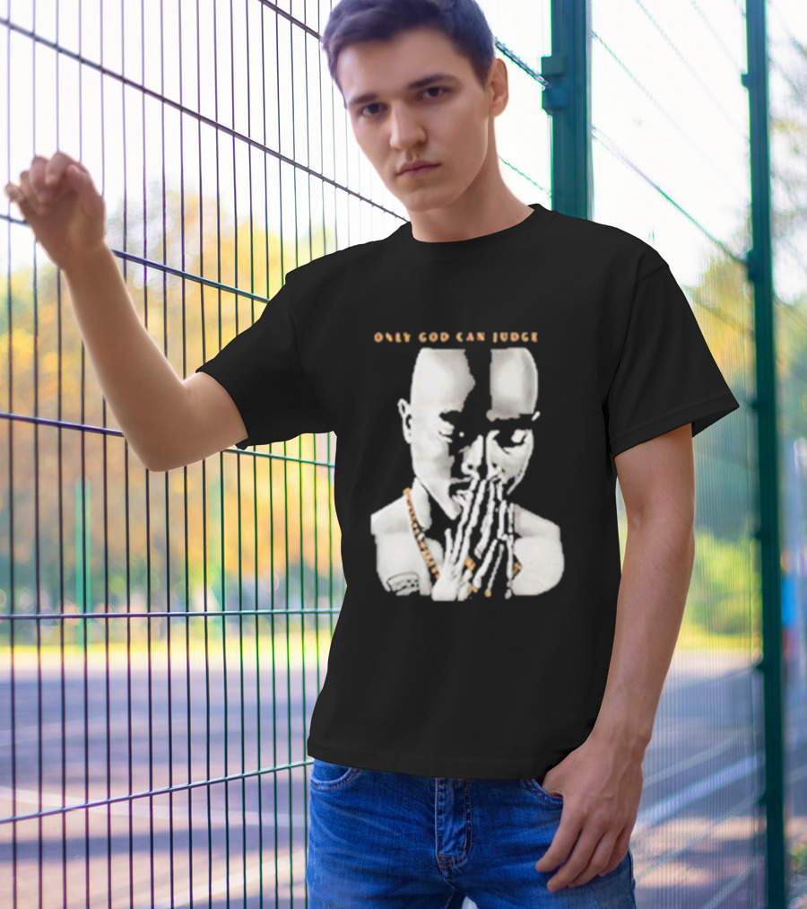 Only God Can Judge Me Tupac Shakur Praying Hands T-Shirt