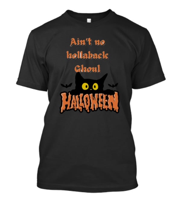 Ain’t No Hollaback Ghoul Black Cat Bats Halloween T-Shirt