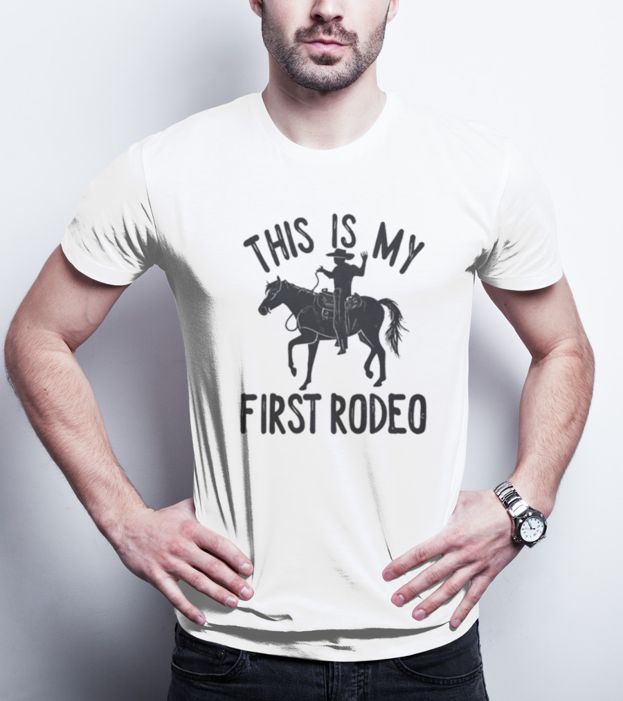 This Is My First Rodeo Cowboy Rider On Horseback T-Shirt