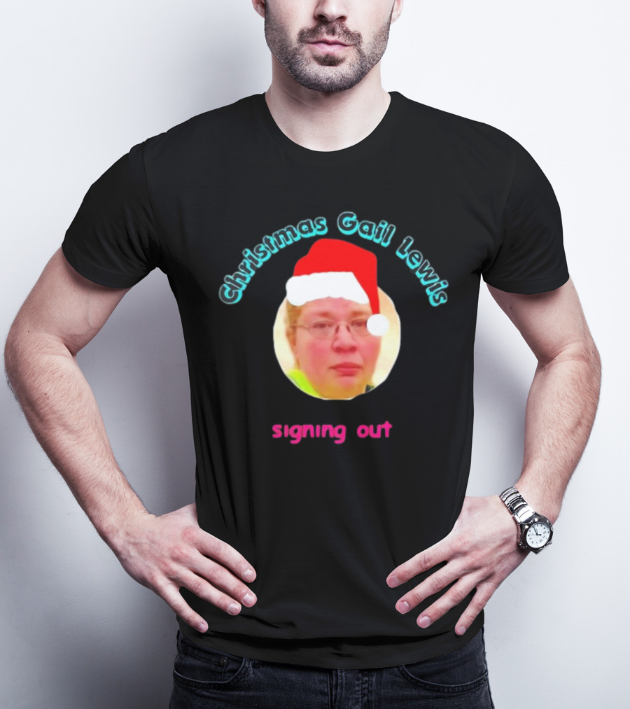 Christmas Gail Lewis Signing Out Santa Hat T-Shirt