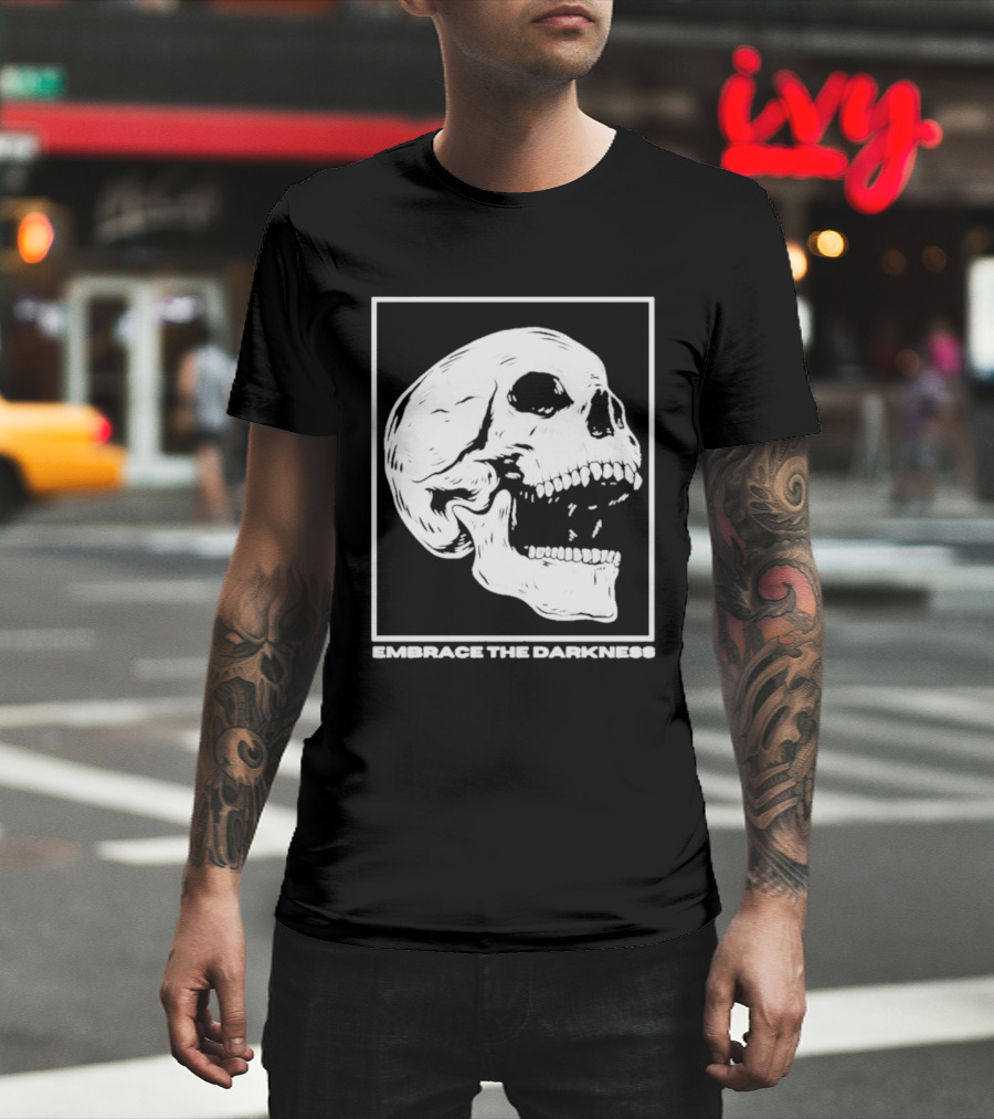 EMBRACE THE DARKNESS SKULL T-Shirt