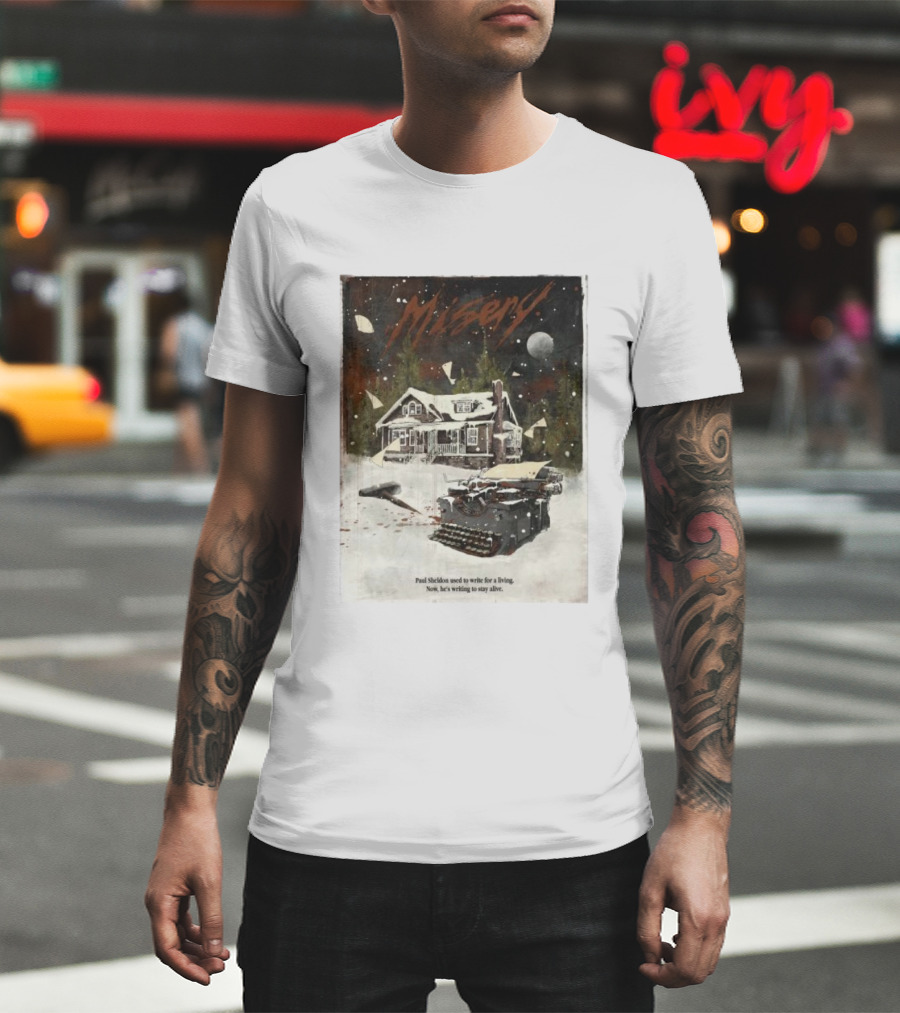 Misery Paul Sheldon Used To Write For A Living Now He’s Writing To Stay Alive Typewriter House Snow Night T-Shirt