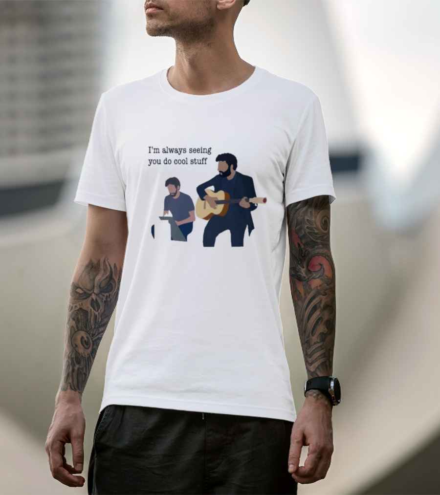 I’m Always Seeing You Do Cool Stuff Guitar And Keyboard Duo T-Shirt