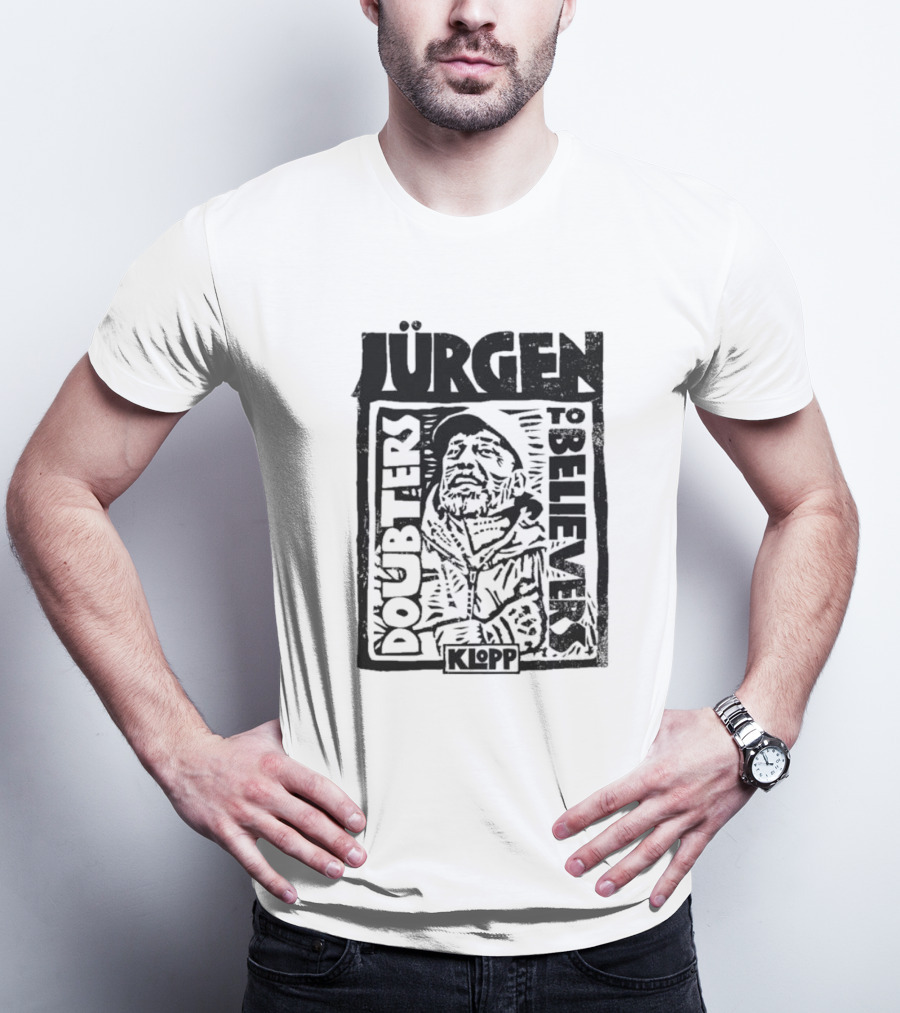 Jürgen Klopp Doubters To Believers Soccer Manager Transformation T-Shirt