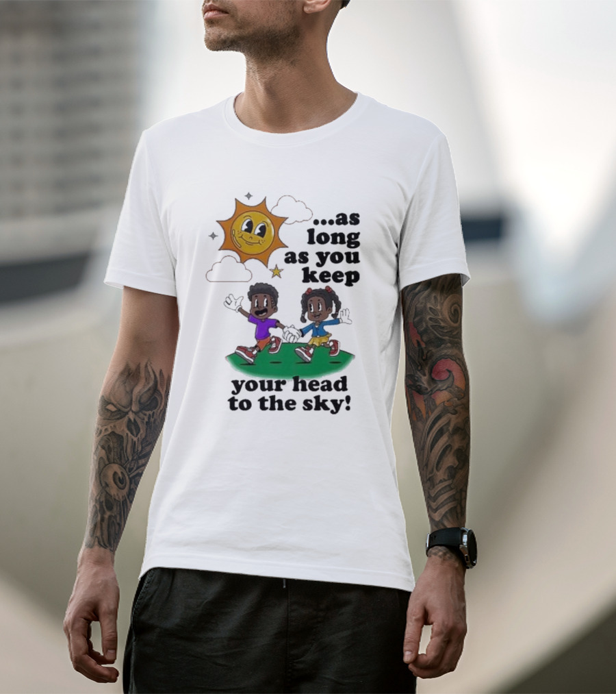 Keep Your Head To The Sky Sun And Kids Running Playfully T-Shirt
