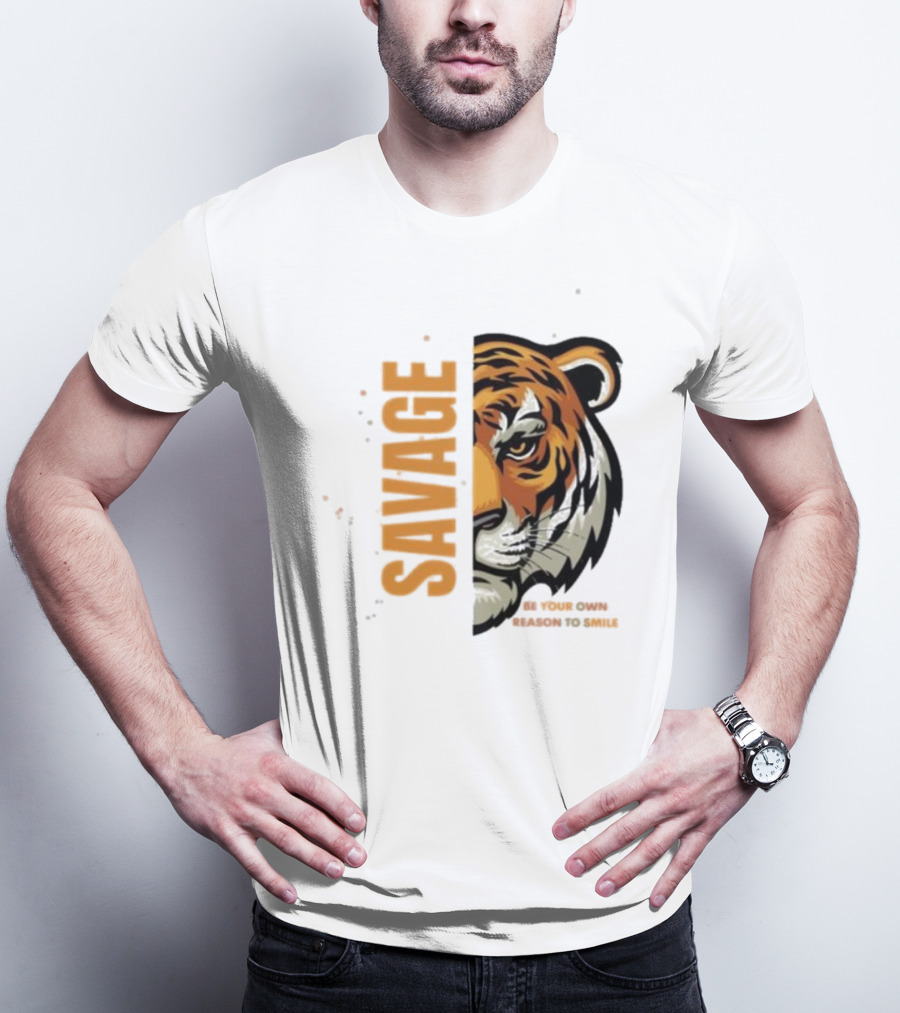 Savage Be Your Own Reason To Smile Tiger Face T-Shirt