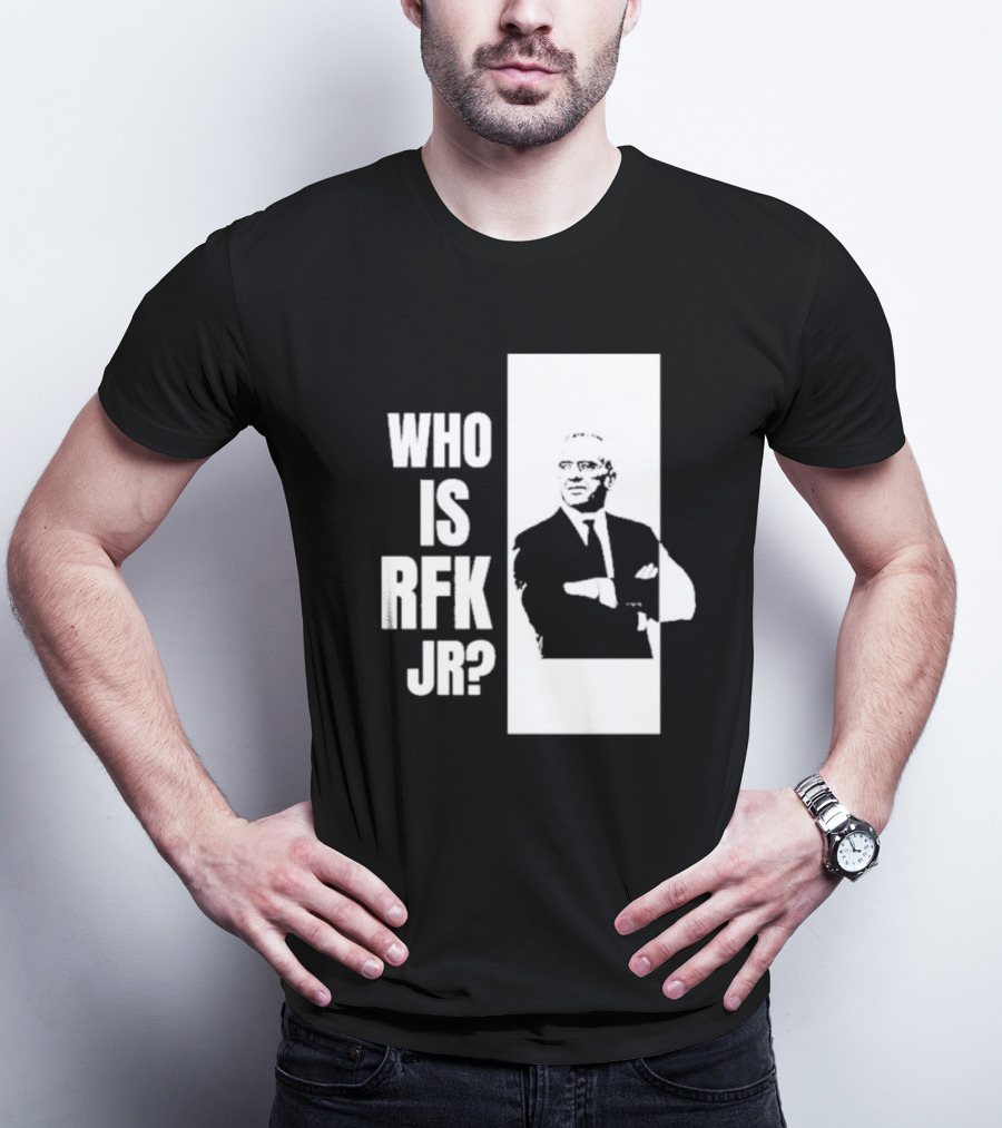 Who Is RFK Jr T-Shirt