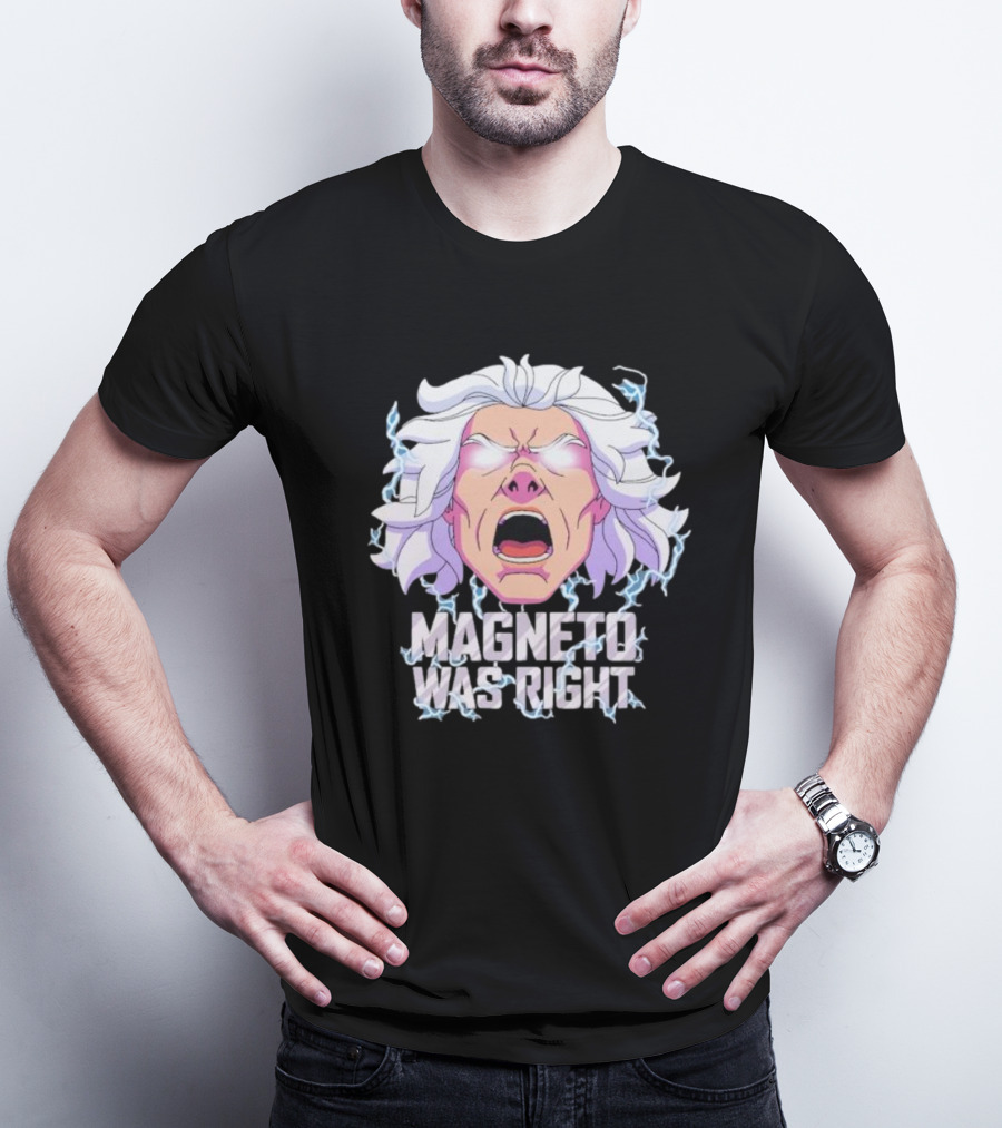 Magneto Was Right Angry Face With Electric Lightning T-Shirt